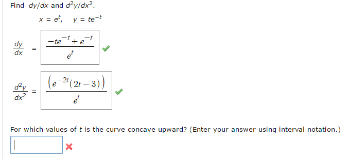 Solved Find dy/dx and d^2y/dx^2. x = e^t y = te^-t dy/dx = | Chegg.com