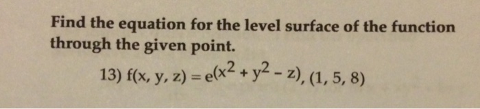 Solved Find the equation for the level surface of the | Chegg.com