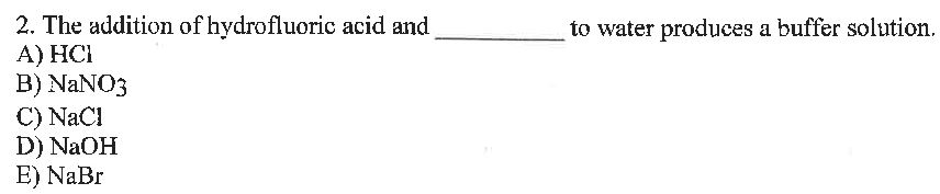 Solved 2. The addition of hydrofluoric acid and ___________ | Chegg.com