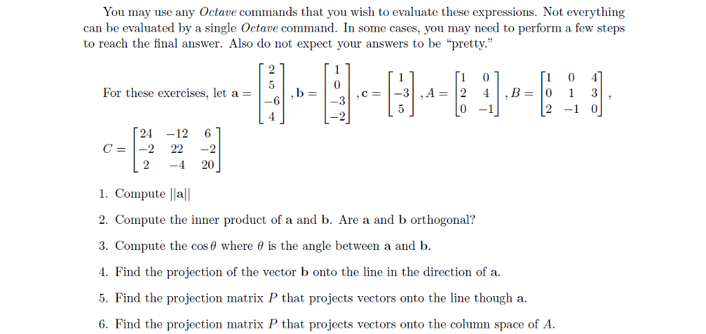 Solved You May Use Any Octave Commands That You Wish To