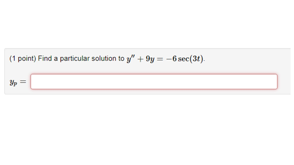 Solved (1 point) Find a particular solution to y" + 9y- -6 | Chegg.com