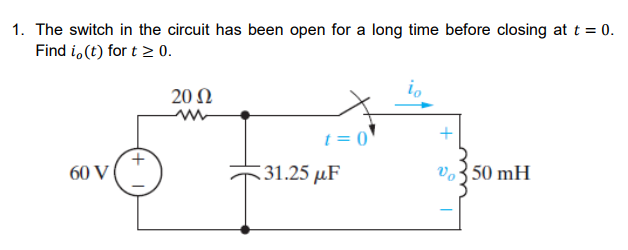 Solved 1. The switch in the circuit has been open for a long | Chegg.com