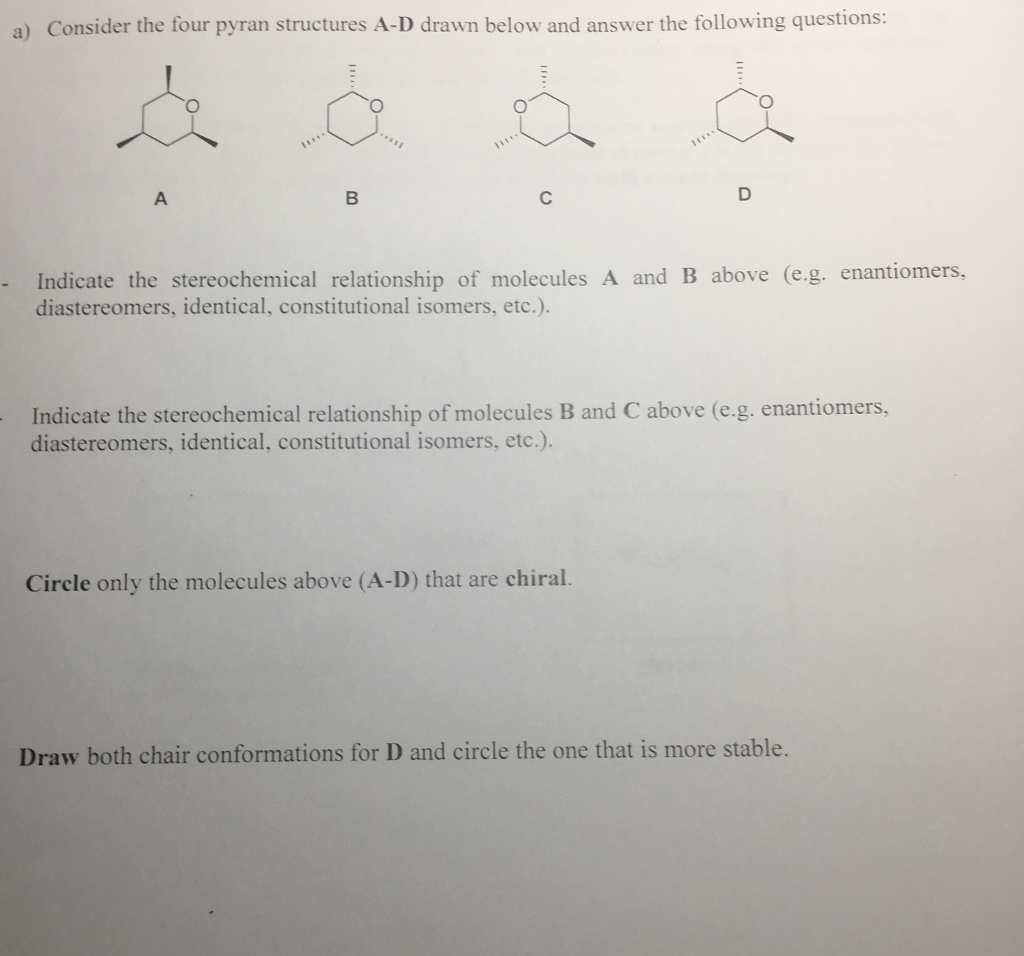 Solved Consider the four pyran structures A-D drawn below | Chegg.com