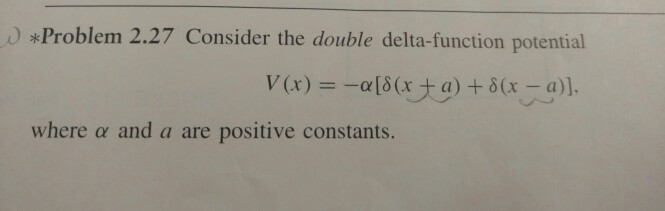 Solved *Problem 2.27 Consider the double delta-function | Chegg.com