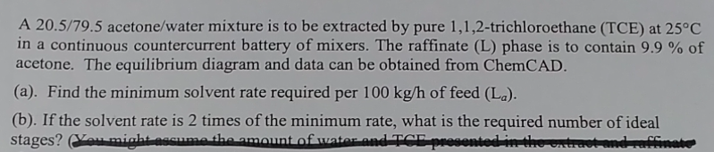 A 20.5/79.5 acetone/water mixture is to be extracted | Chegg.com
