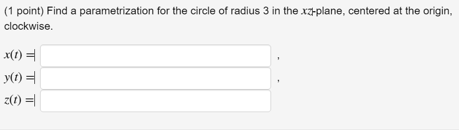 Solved Find a parametrization for the circle of radius 3 in | Chegg.com
