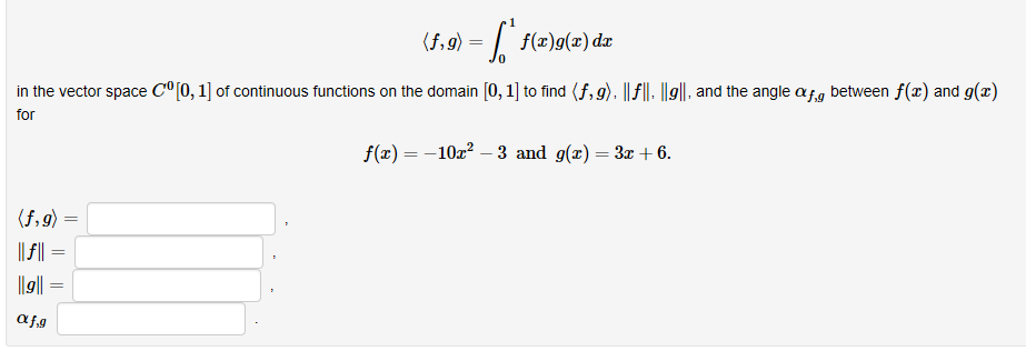 Solved (F, g) = integral^1 _0 f (x) g (x) dx in the vector | Chegg.com