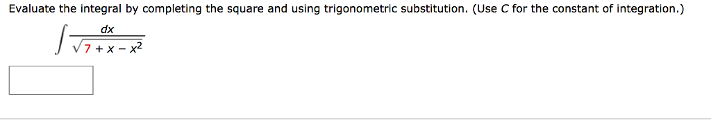 Solved Evaluate the integral by completing the square and | Chegg.com
