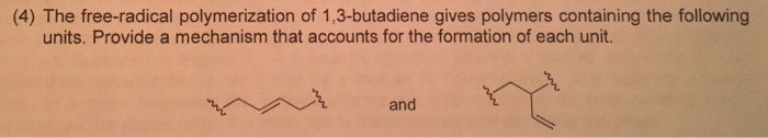 Solved The free-radical polymerization of 1, 3-butadiene | Chegg.com