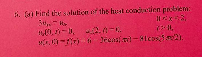 Solved (a) find the solution fo the heat conduction problem: | Chegg.com