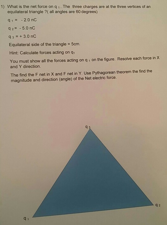 Solved 1) What is the net force on q 1. The three charges | Chegg.com
