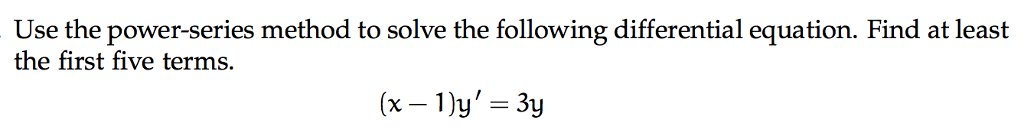 Solved Use the power-series method to solve the following | Chegg.com
