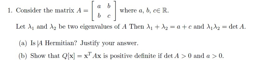 Solved Consider the matrix A = [a b b c]where a, b, epsilon | Chegg.com