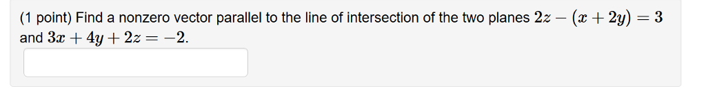 Solved Find a nonzero vector parallel to the line of | Chegg.com