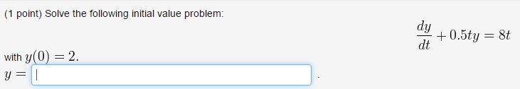 Solved Solve the following initial value problem: dy/dt + | Chegg.com