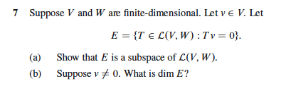 Solved 7 Suppose V and W are finite-dimensional. Let v e V. | Chegg.com