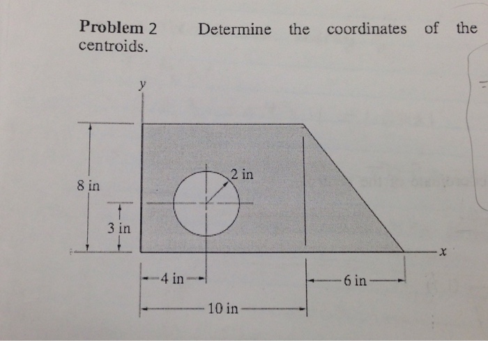 Solved Problem 2 Determine the coordinates of the centroids. | Chegg.com