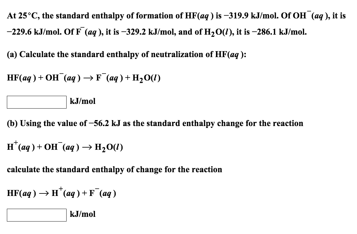 Solved At 25 Degree C The Standard Enthalpy Of Formation Of