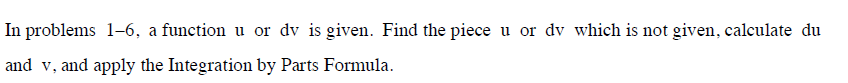 Solved a function u or dv is given. Find the piece u or dv | Chegg.com