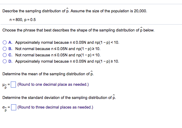 Solved Describe the sampling distribution of p. Assume the | Chegg.com