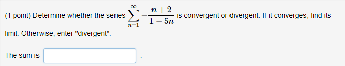 Solved (1 point) Determine whether the series limit. | Chegg.com