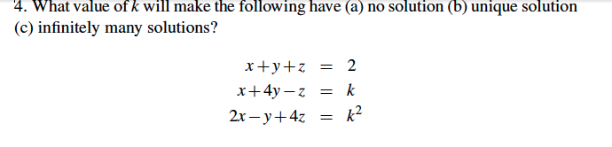 Solved What value of k will make the following have (a) no | Chegg.com