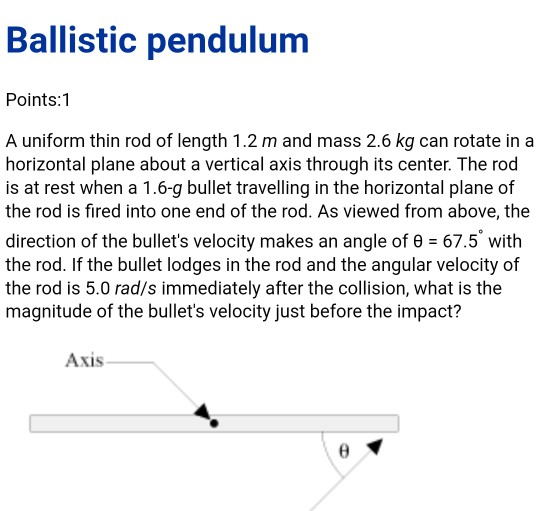 Solved Ballistic pendulum Points:1 A uniform thin rod of | Chegg.com