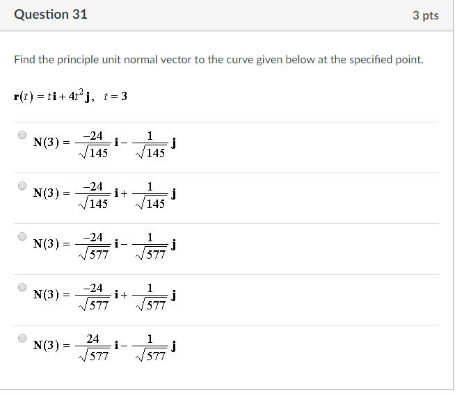 Solved Question 31 3 pts Find the principle unit normal | Chegg.com