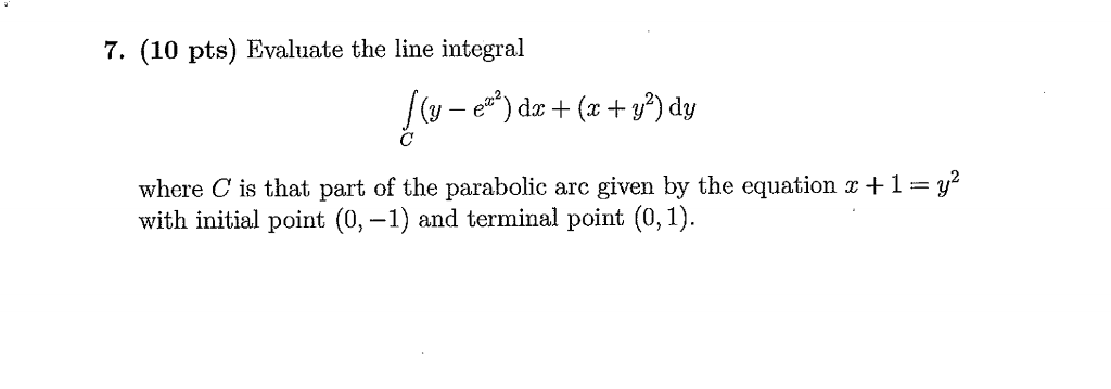 Solved Evaluate the line integral integral_C (y - e^x^2) dx | Chegg.com