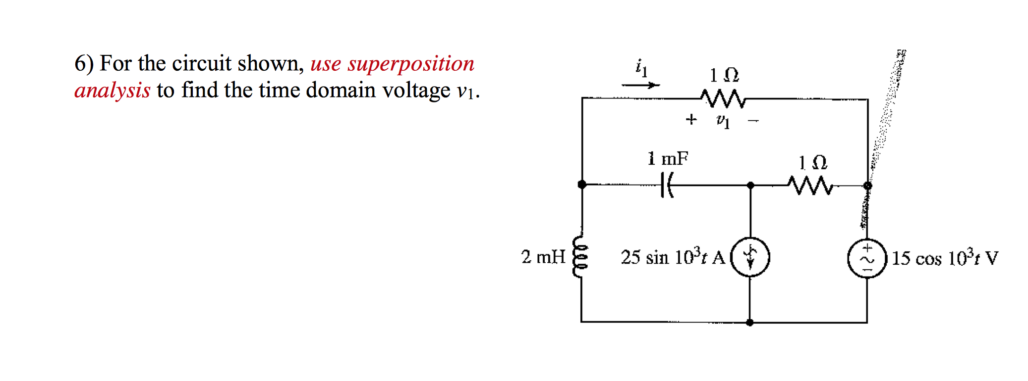 Solved 6) For the circuit shown, use superposition analysis | Chegg.com
