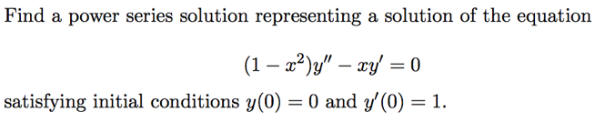Solved Find a power series solution representing a solution | Chegg.com