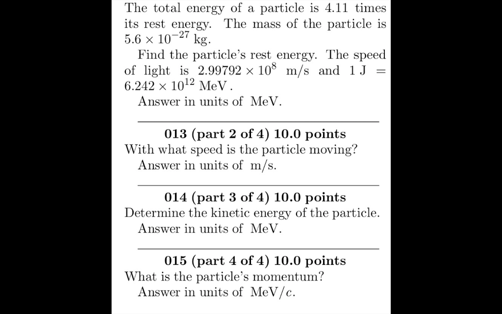 Solved The total energy of a particle is 4.11 times its rest | Chegg.com