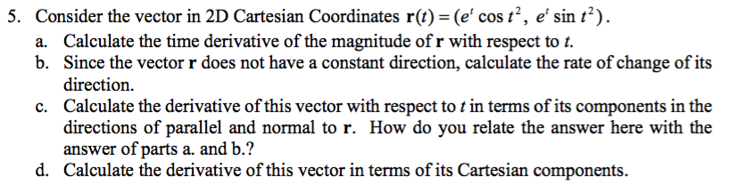 Solved Consider the vector in 2D Cartesian Coordinates r(t) | Chegg.com
