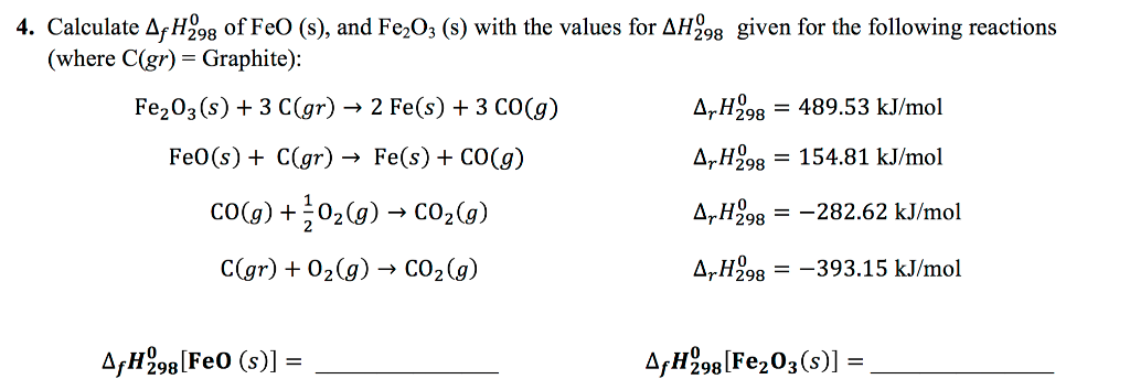 Solved 4. Calculate ?/1298 of FeO (s), and Fe2O3 (s) with | Chegg.com