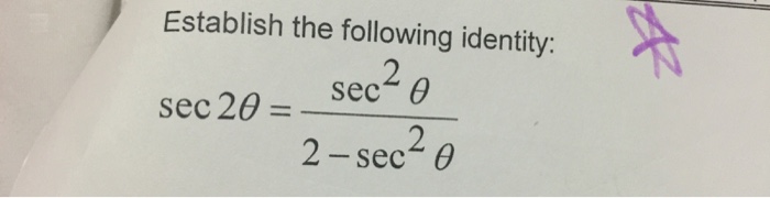 Solved Establish the following identity: sec 2theta = sec^2 | Chegg.com