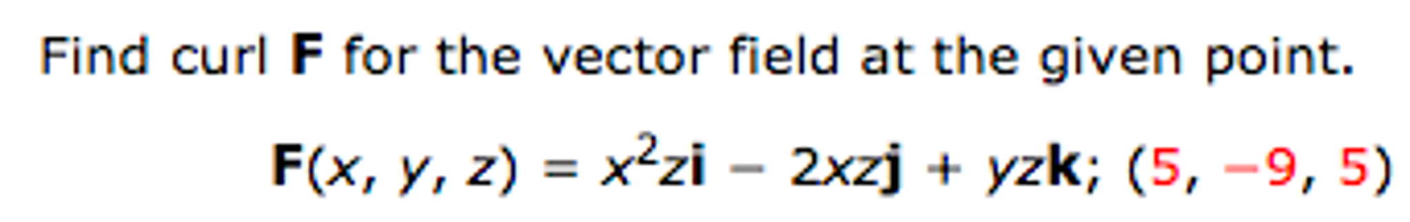 Solved Find curl F for the vector field at the given point. | Chegg.com