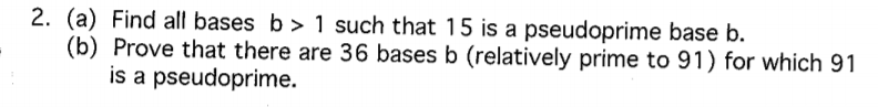 Solved Find all bases b > 1 such that 15 is a pseudoprime | Chegg.com
