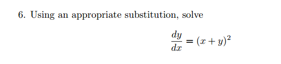 Solved Use an appropriate substitution, solve dy/dt = (x + | Chegg.com