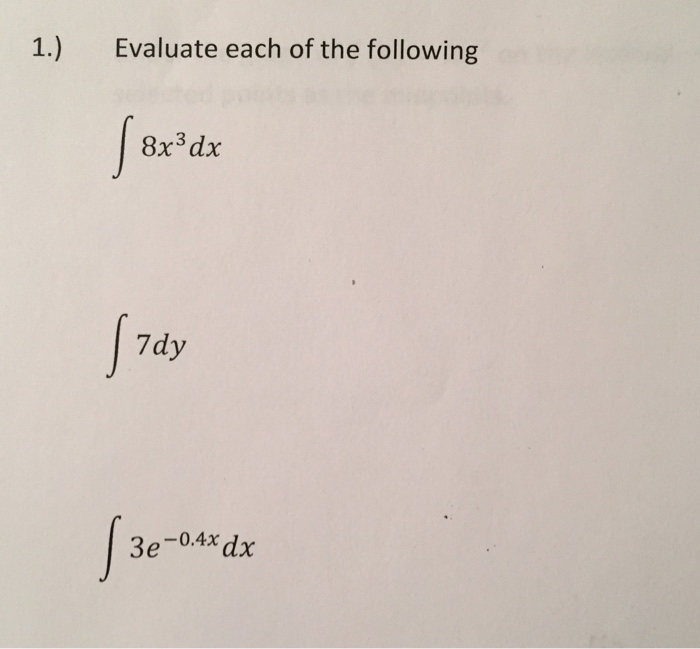 Solved Evaluate each of the following integral 8x^3dx | Chegg.com