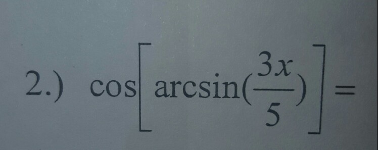 Solved 2.) (2x) cos arcsin | Chegg.com