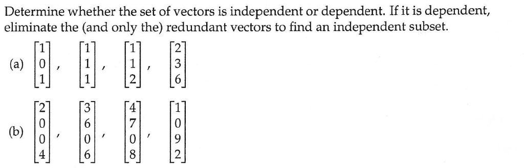 Solved Determine whether the set of vectors is independent | Chegg.com