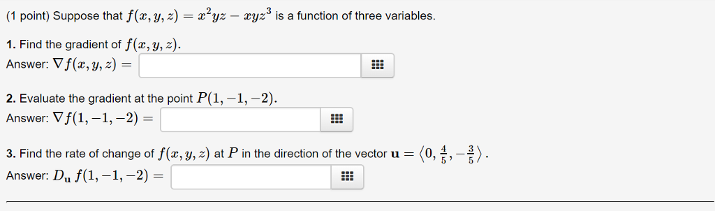 Solved (1 point) Suppose that f(x, y, z) = zw-xg" is a | Chegg.com