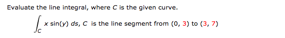 Solved Evaluate the line integral, where C is the given | Chegg.com