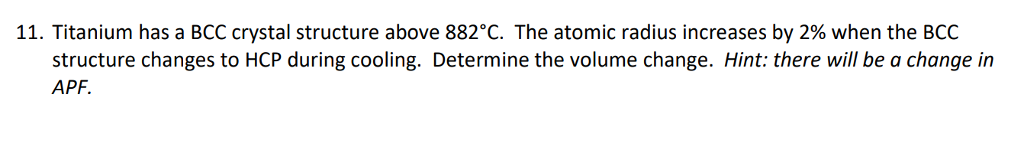 Solved 11. Titanium has a BCC crystal structure above 882°C. | Chegg.com