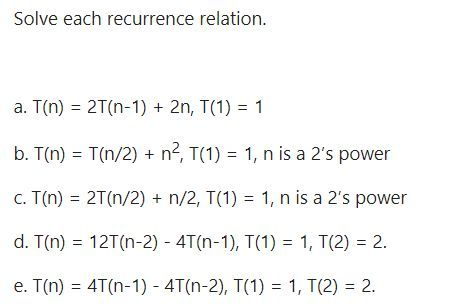 Solved Solve each recurrence relation. a. T(n) = 2T(n-1) + | Chegg.com