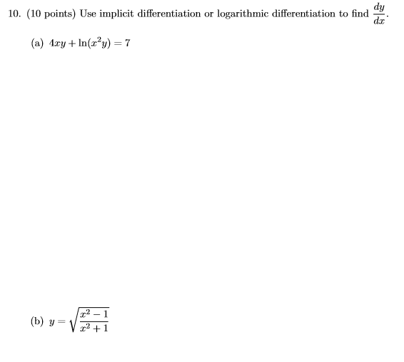Solved dy 10. (10 points) Use implicit differentiation or | Chegg.com