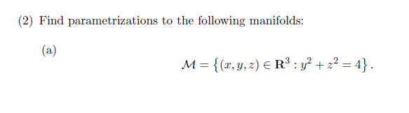 Solved (2) Find parametrizations to the following manifolds | Chegg.com