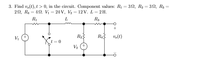 Solved Find v_0(t), t > 0, in the circuit. Component values: | Chegg.com