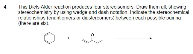 Solved 4. This Diels Alder reaction produces four | Chegg.com