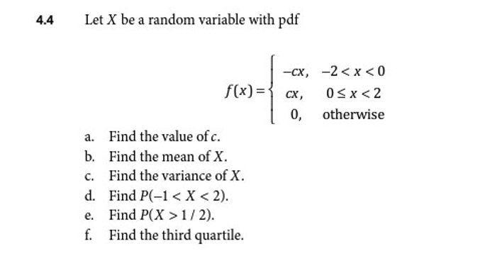 Solved 4.4 Let X be a random variable with pdf -cx, -2